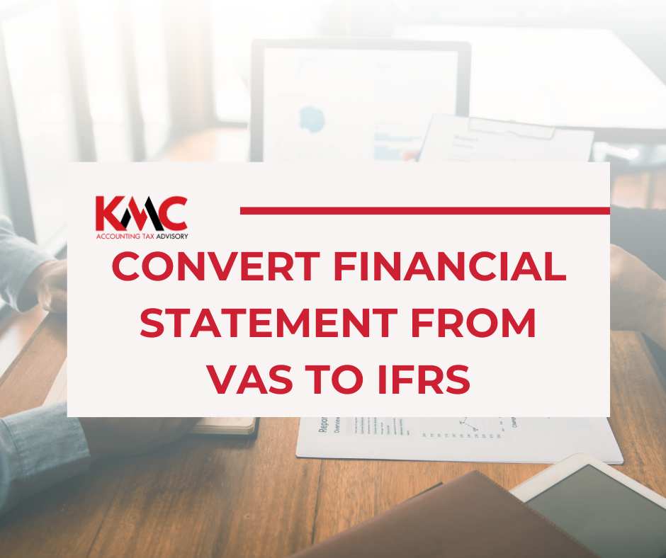 Convert Financial Statement From VAS To IFRS - KMC CONSULTING CO LTD